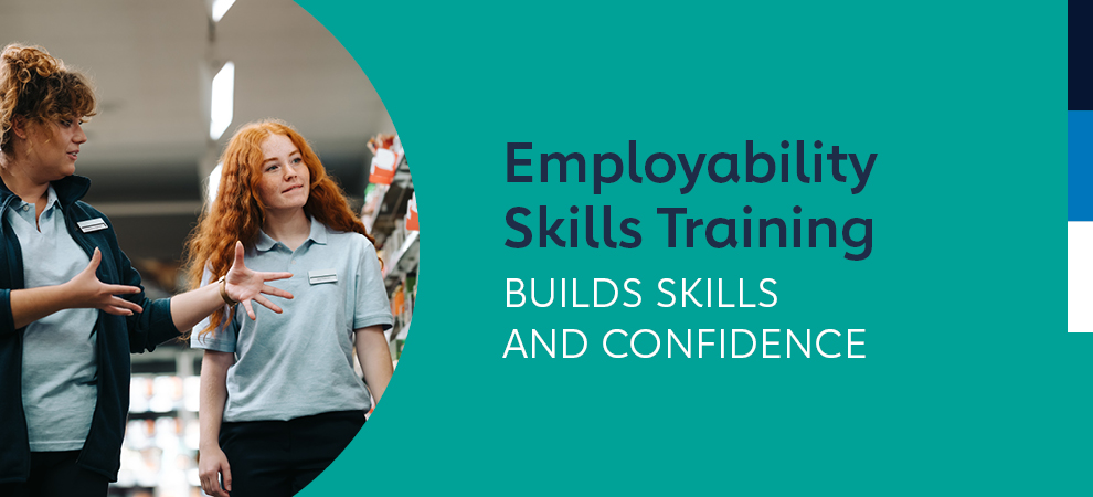 Employability Skills Training helped build Lachlan and Allyshia’s confidence and ability to get ...